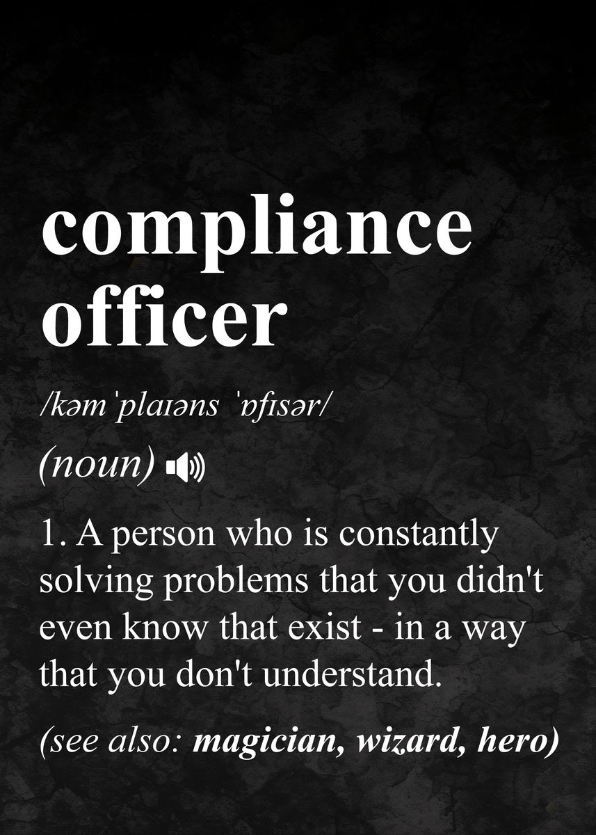 'Compliance Officer Definition' Poster, picture, metal print, paint by ...