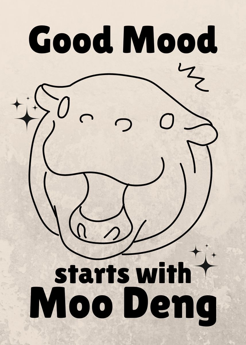 'Good Mood Starts With Moo Deng' Poster, picture, metal print, paint by ...
