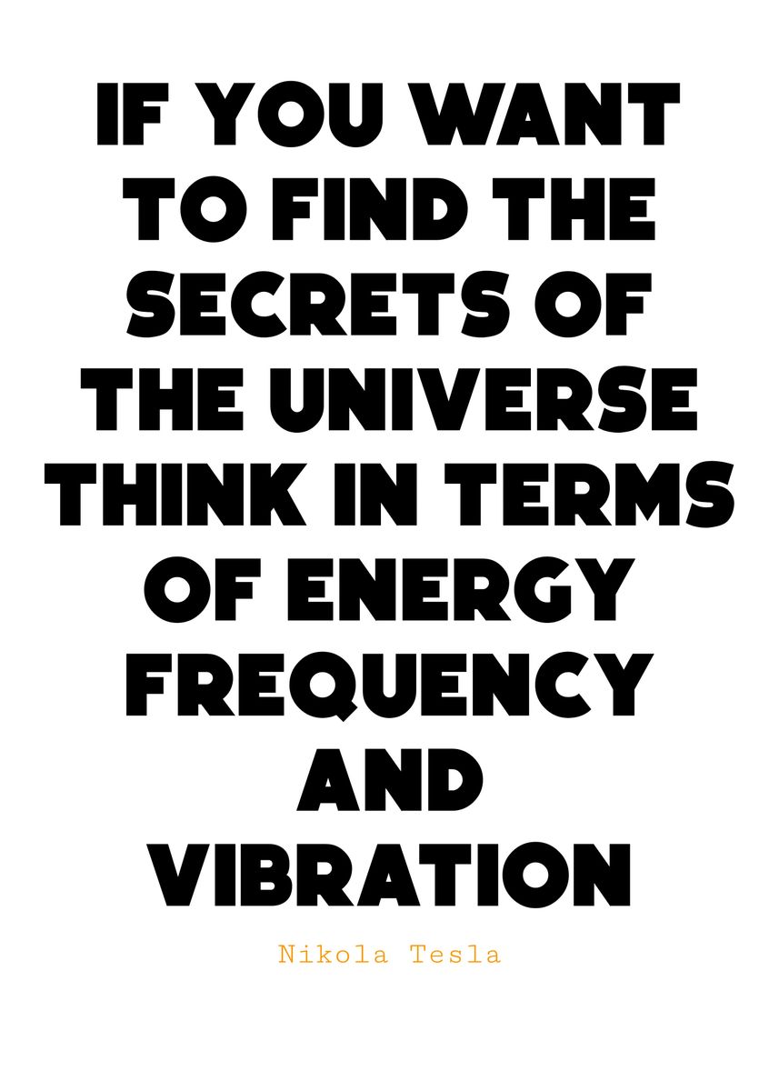 'Tesla Quote - Energy, Frequency, Vibration' Poster, picture, metal ...