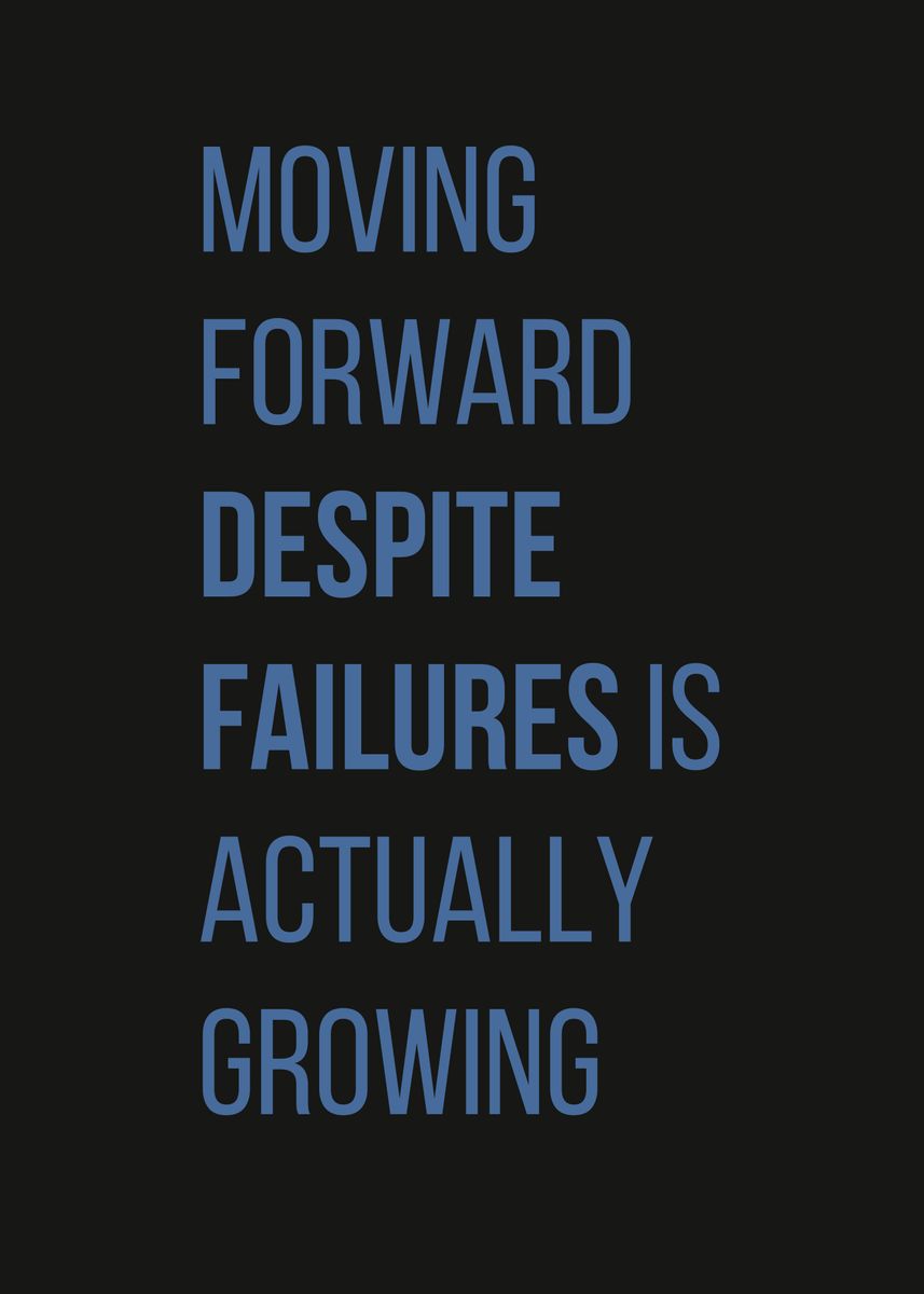 'Moving Forward Despite Failures' Poster, picture, metal print, paint ...