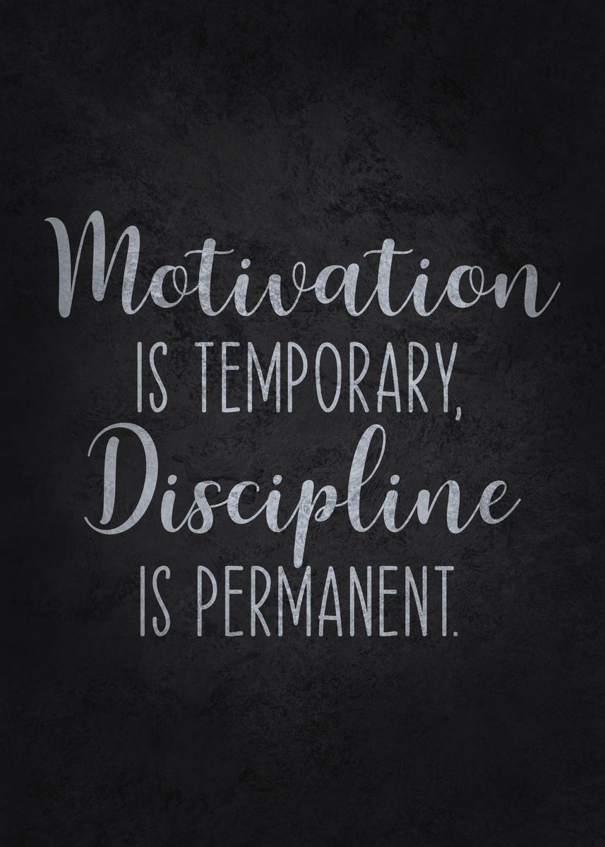 'Motivation vs. Discipline Quote' Poster, picture, metal print, paint by CHAN | Displate
