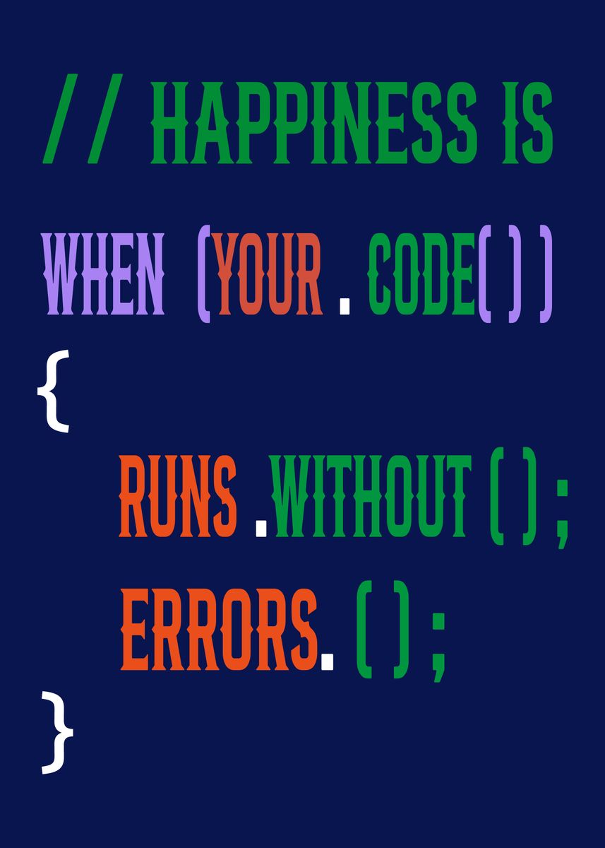 'Programmer Happiness Quote Happiness Is When Your Code ' Poster ...