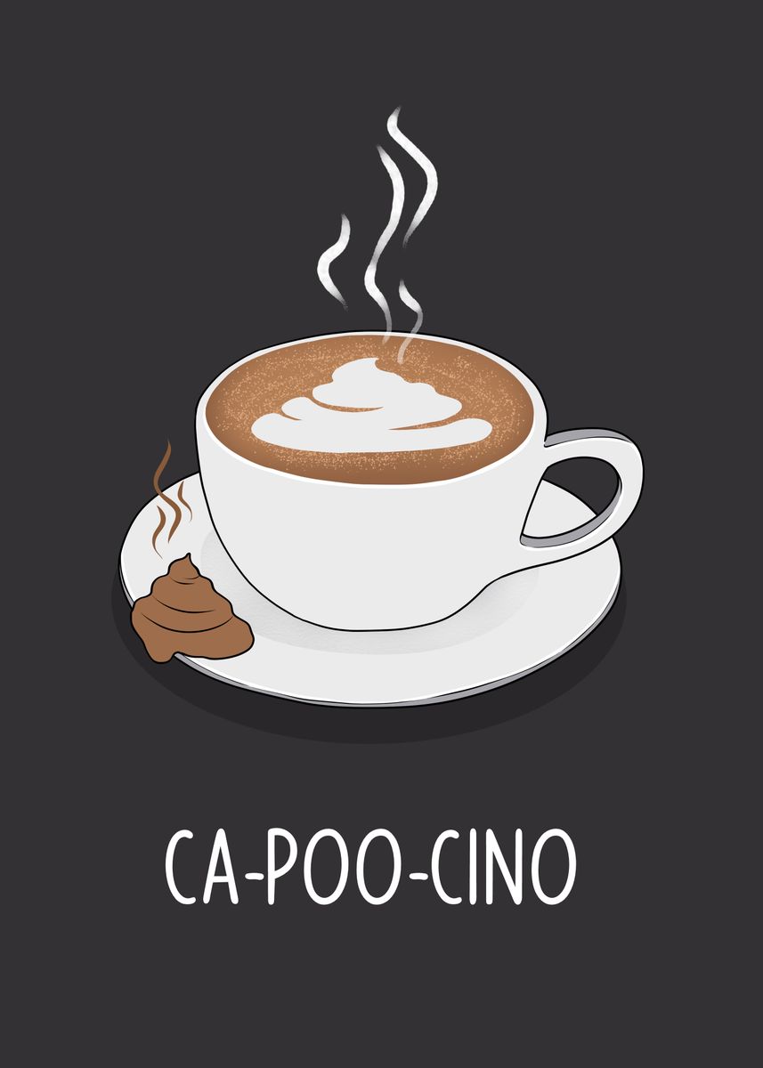 'Ca-Poo-Cino Coffee Mug Funny Puns' Poster, picture, metal print, paint ...