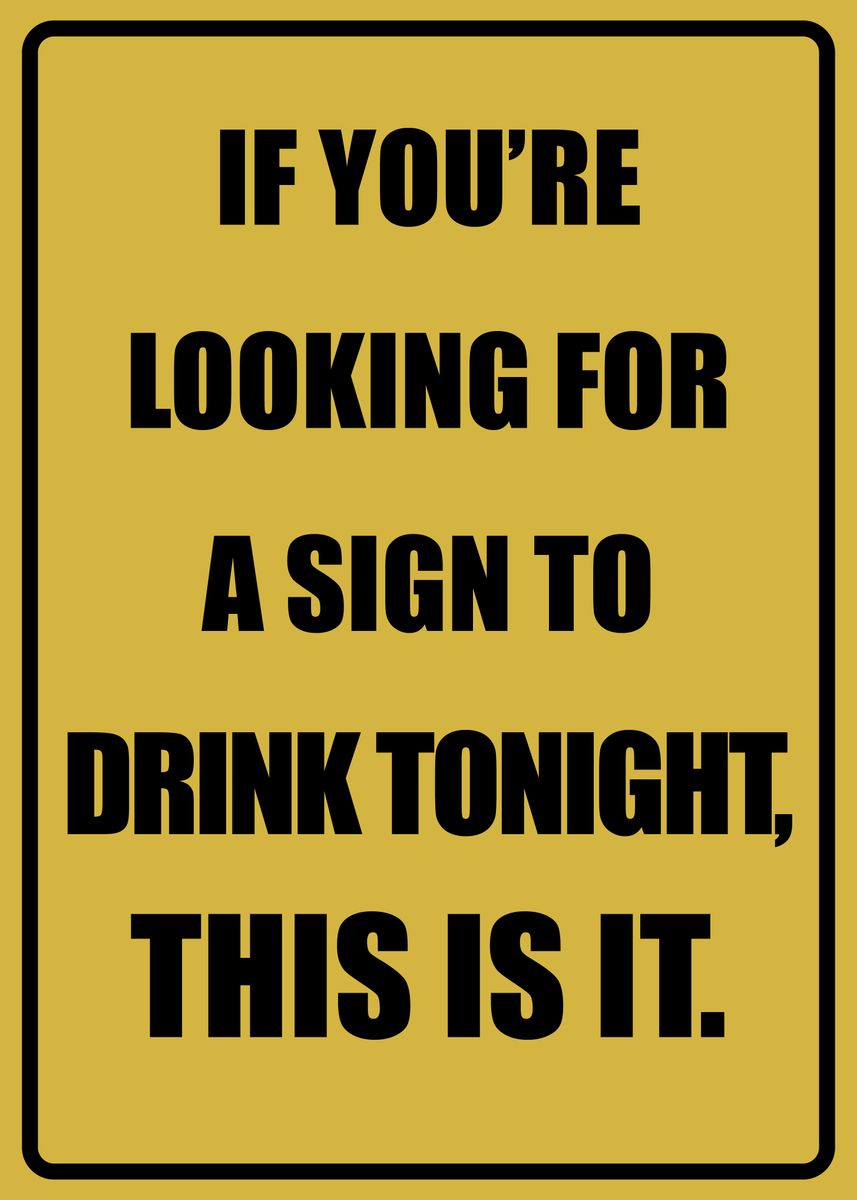 'Sign to Drink Tonight' Poster, picture, metal print, paint by Lana ...