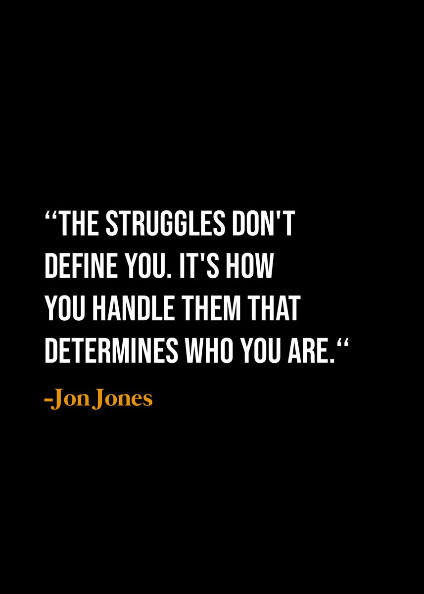 'Jon Jones Quote' Poster, picture, metal print, paint by THREE SIXTY ...