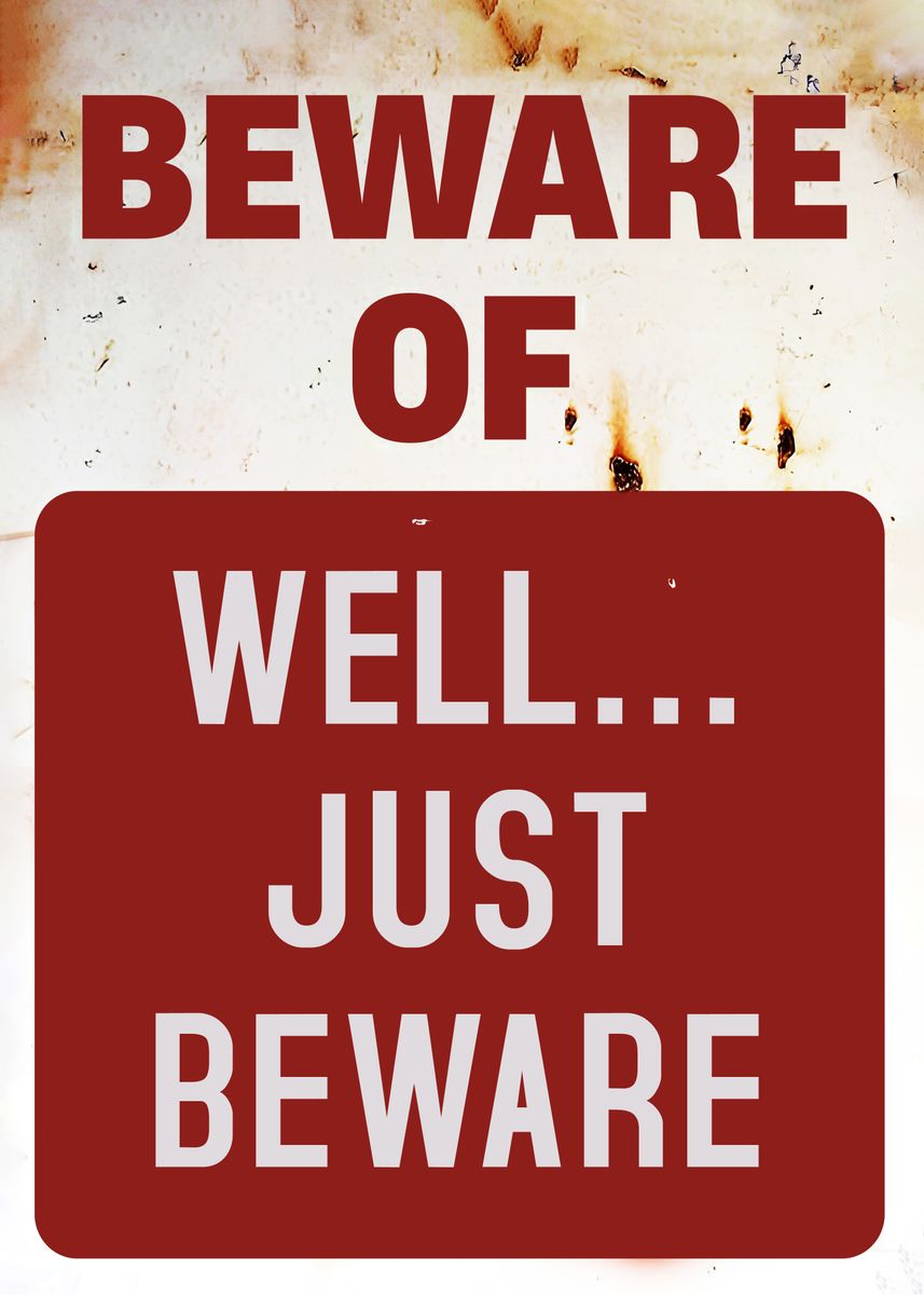 'Funny Beware Of Sign' Poster, picture, metal print, paint by Lana ...