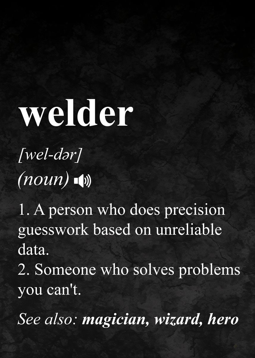 'Welder Definition Print' Poster, picture, metal print, paint by ...