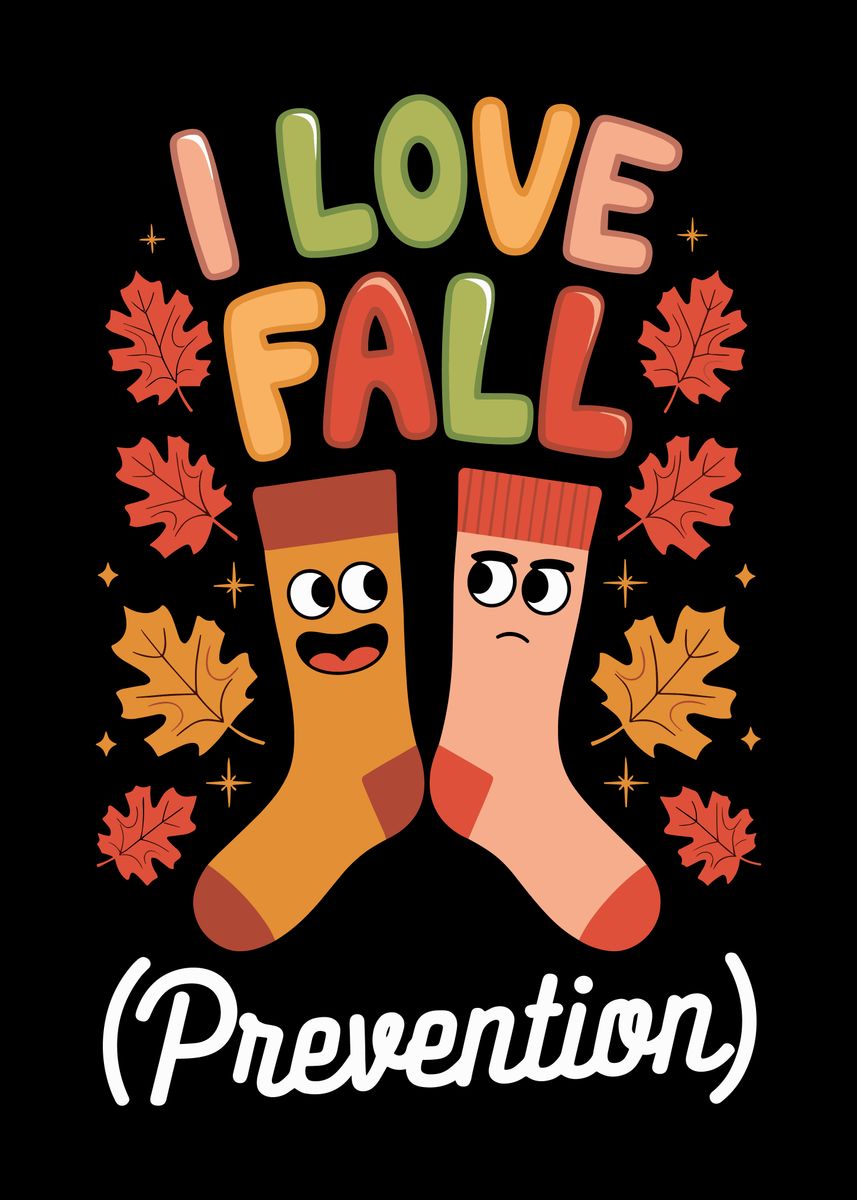 'I Love Fall Prevention Socks' Poster, picture, metal print, paint by ...
