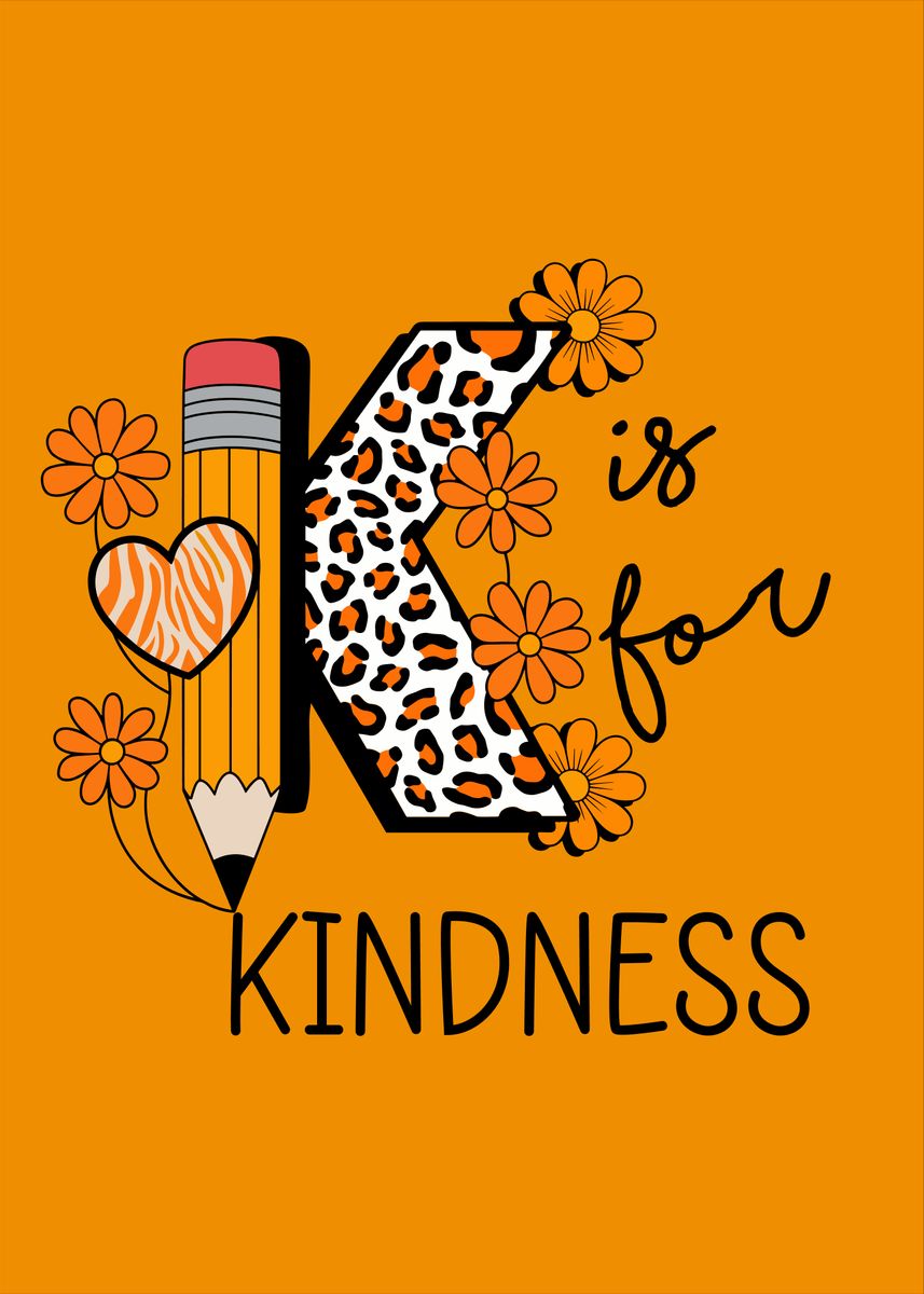 'K is for Kindness Unity Day Orange' Poster, picture, metal print ...