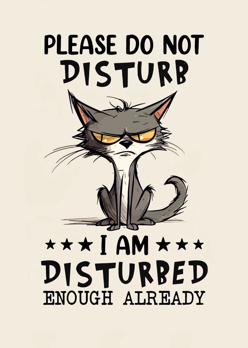'Disturbed Cat Sign' Poster, picture, metal print, paint by ajiy | Displate