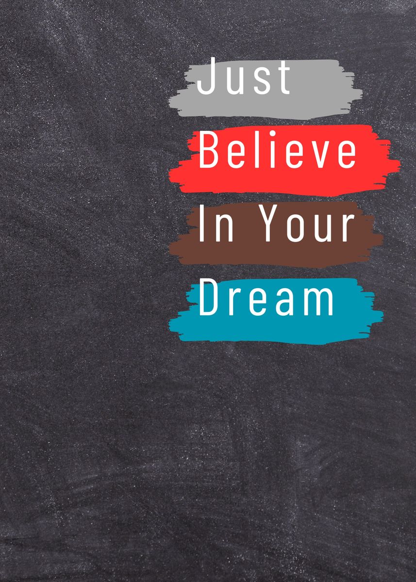 'Believe In Your Dream' Poster, picture, metal print, paint by Code ...