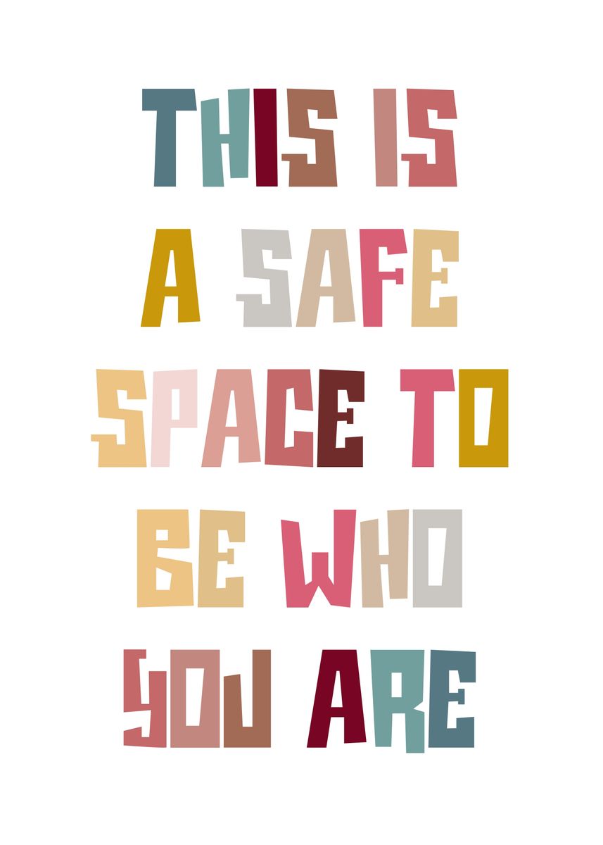 'Safe Space Quote' Poster, picture, metal print, paint by Nae | Displate
