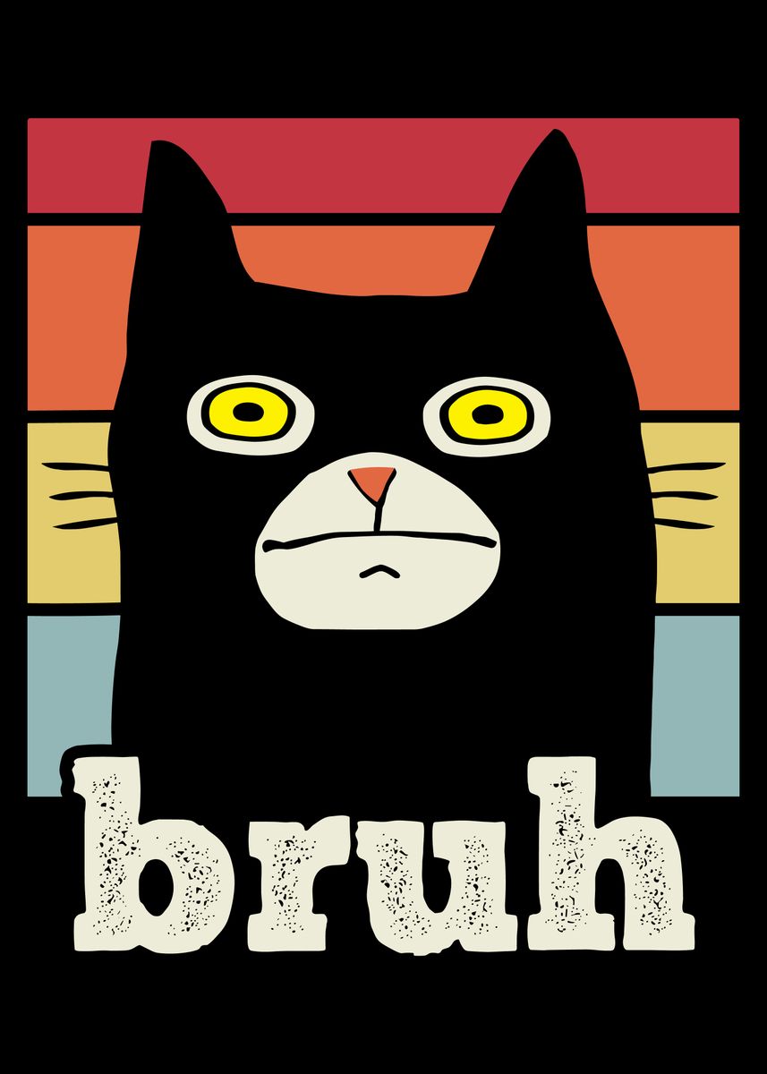 'Bruh Cat Retro' Poster, picture, metal print, paint by Urban Tapestry ...