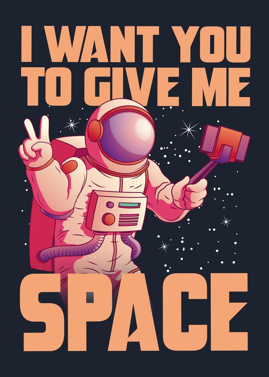 'I want you to give me space' Poster, picture, metal print, paint by ...