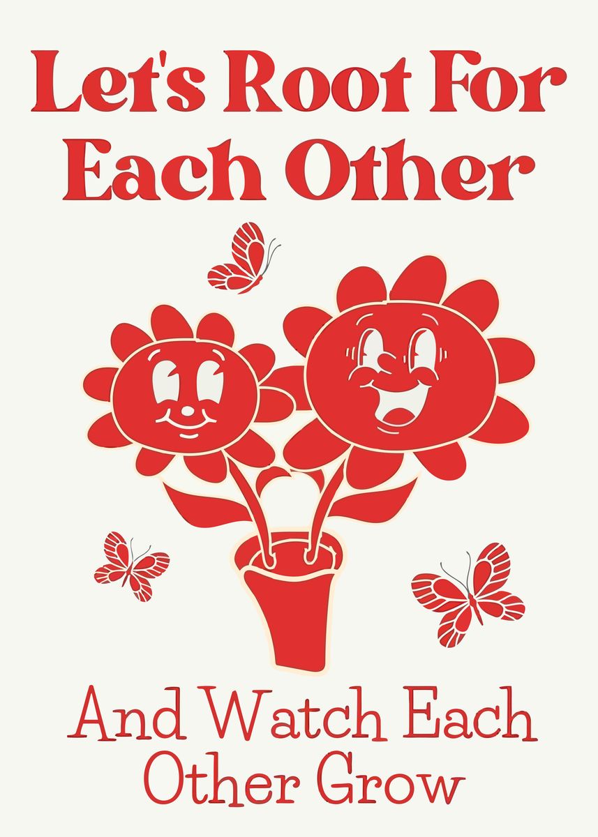 'Let's Root For Each Other' Poster, picture, metal print, paint by ...