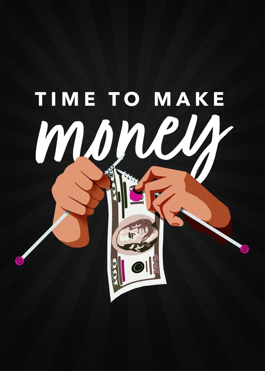 'Time to Make Money' Poster, picture, metal print, paint by BLACK PINK ...