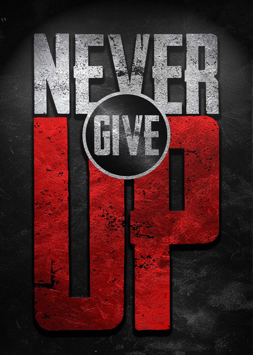 'Never Give Up Motivational Poster' Poster, picture, metal print, paint ...