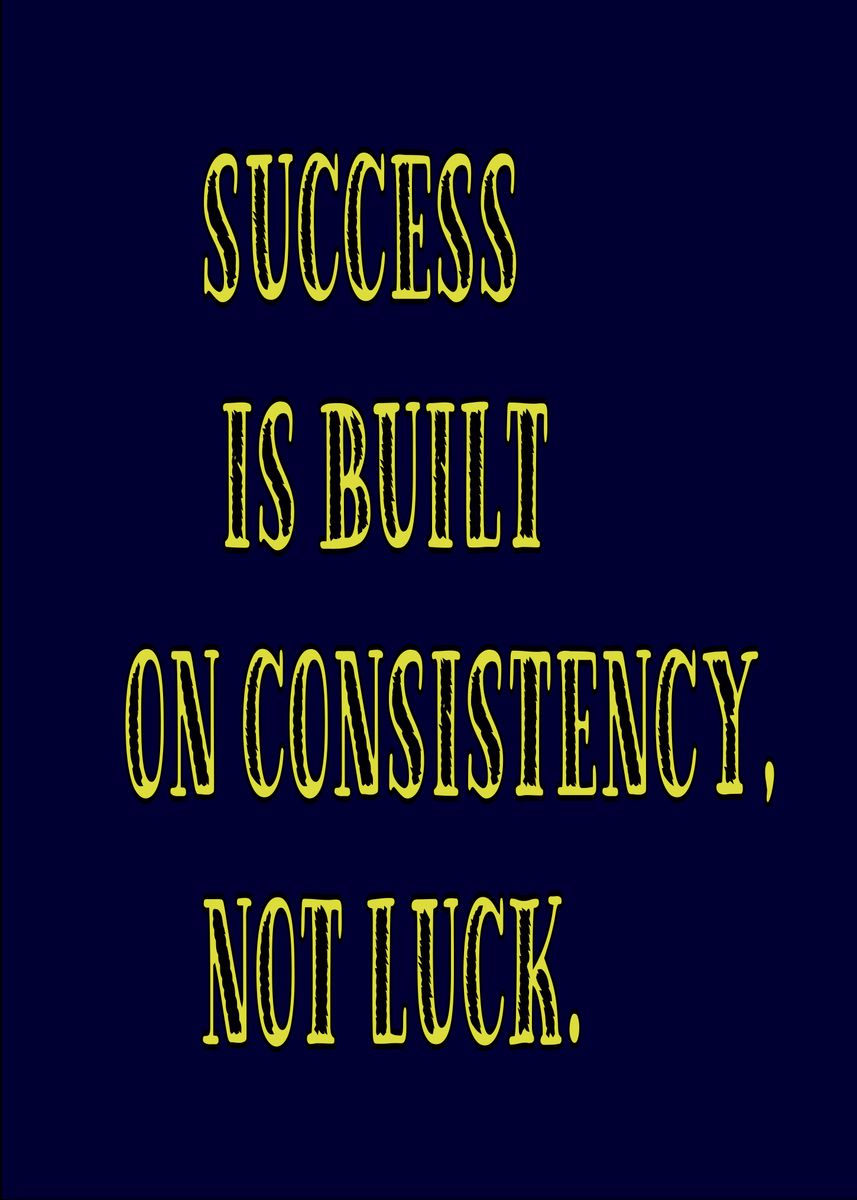 'Success is Built on Consistency' Poster, picture, metal print, paint ...