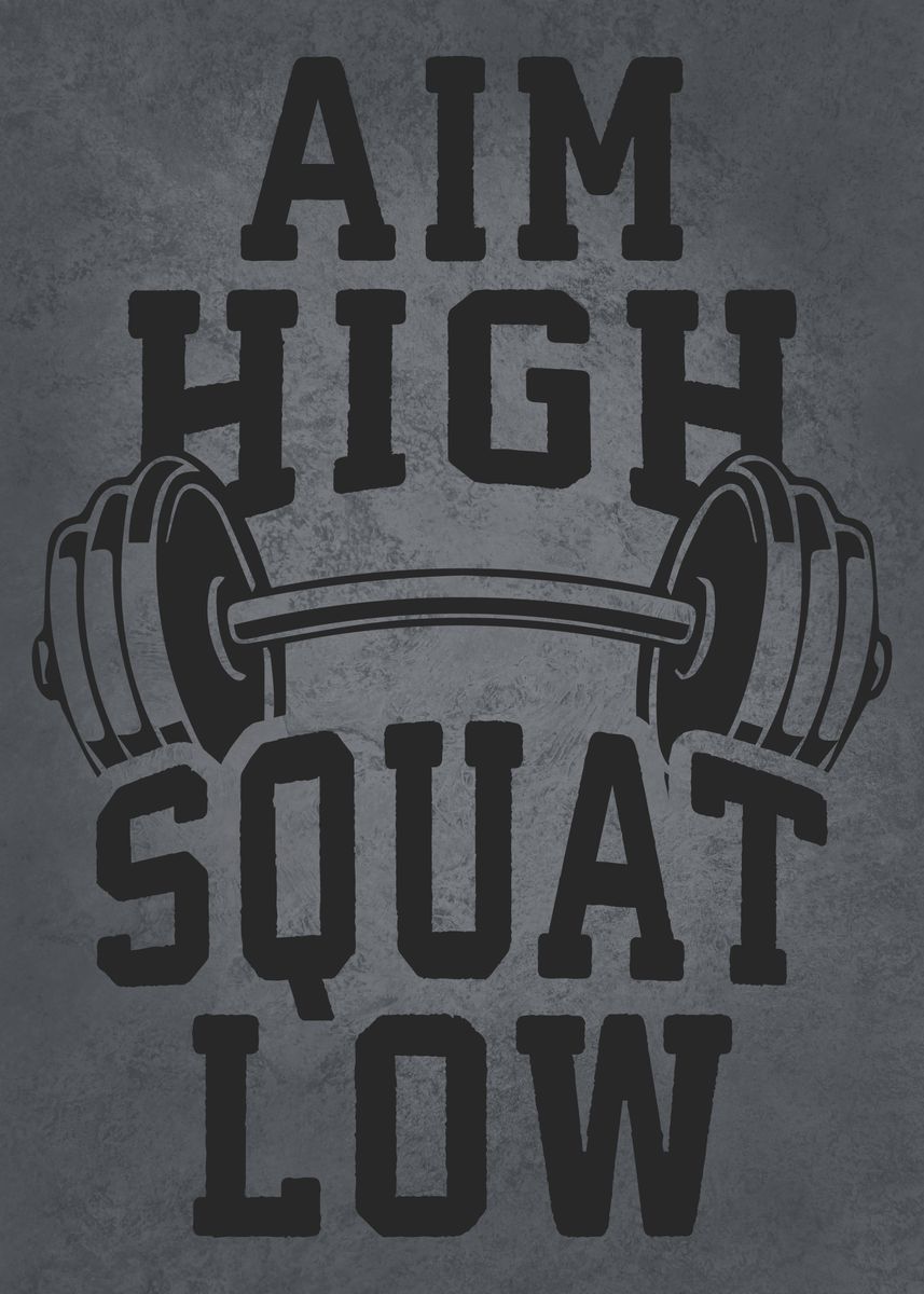 'Aim High Squat Low, Workout Motivational' Poster, picture, metal print ...