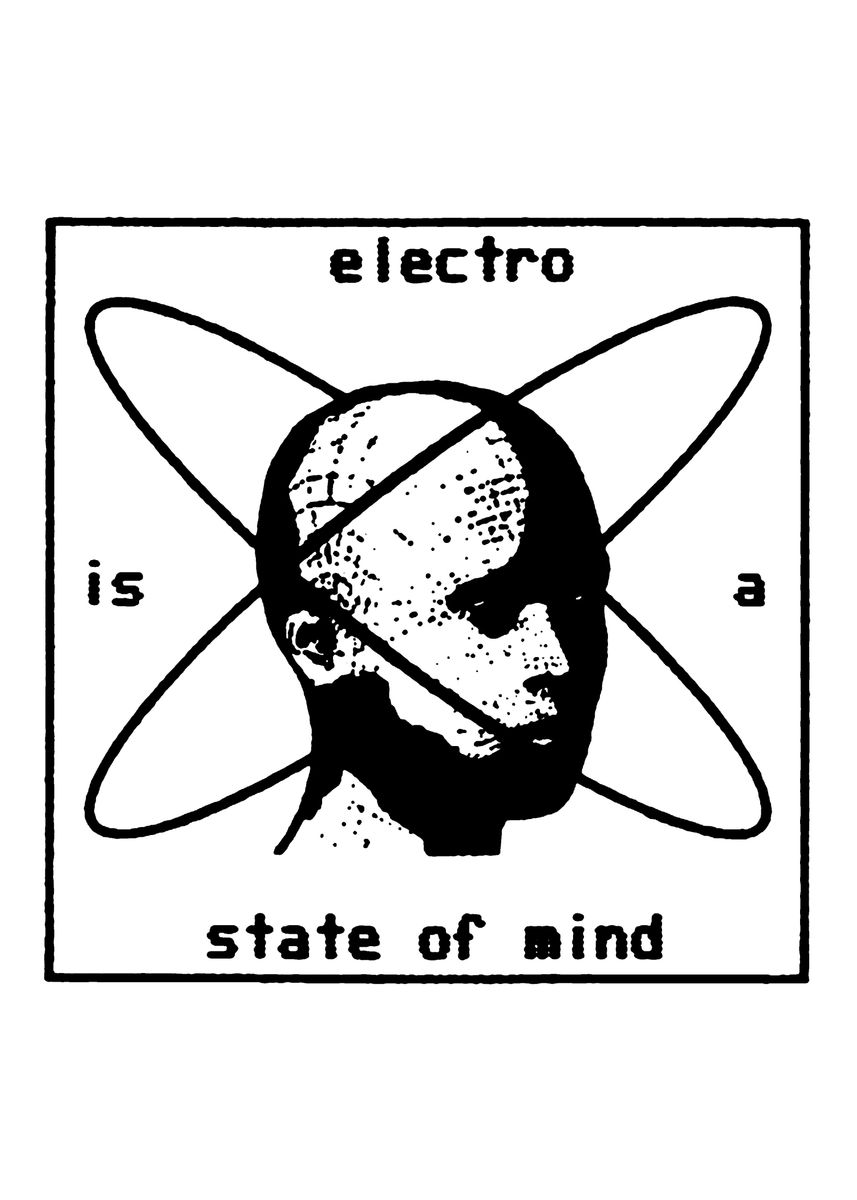 'Electro is a State of Mind' Poster, picture, metal print, paint by ...