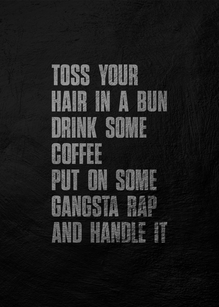 'Gangsta Rap Motivation Quote' Poster, picture, metal print, paint by ...