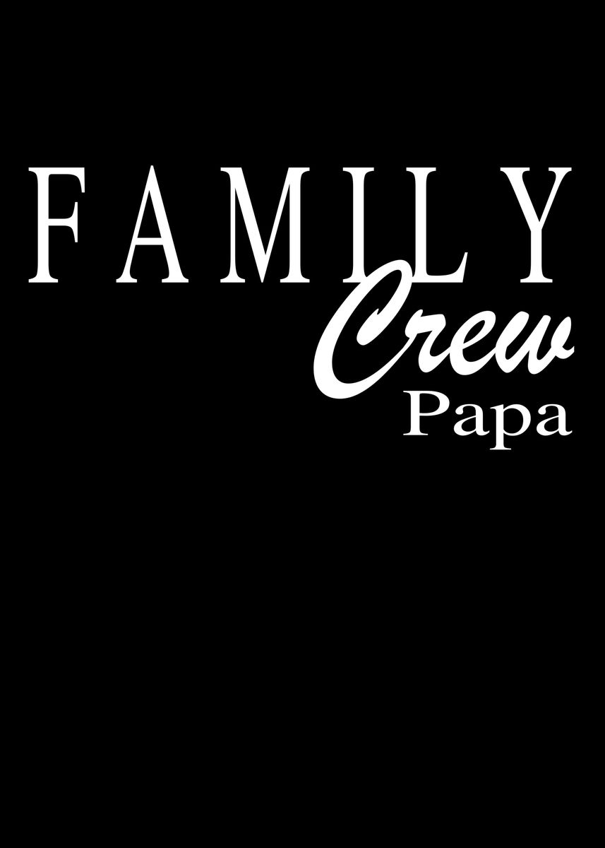 'Family Crew Dad' Poster, picture, metal print, paint by ZS C O M M E R ...