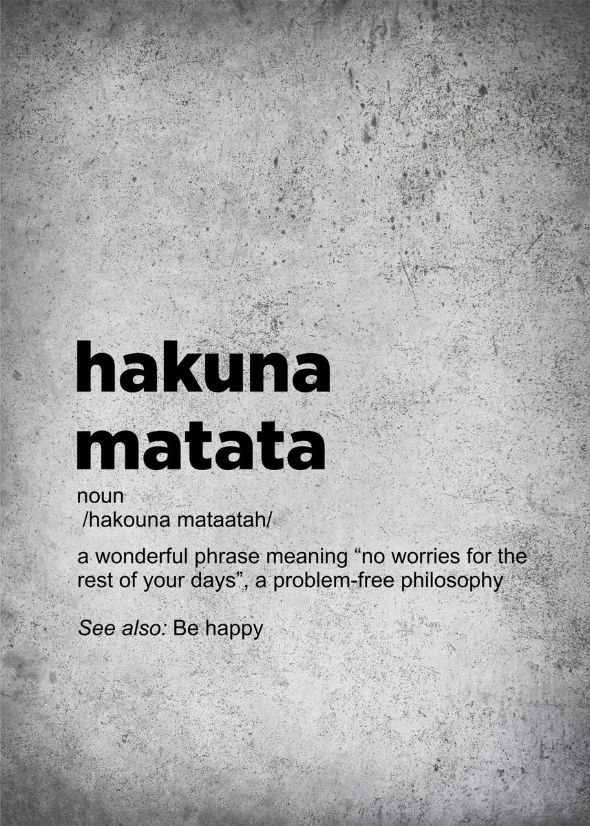 'Hakuna Matata Definition' Poster, picture, metal print, paint by ...
