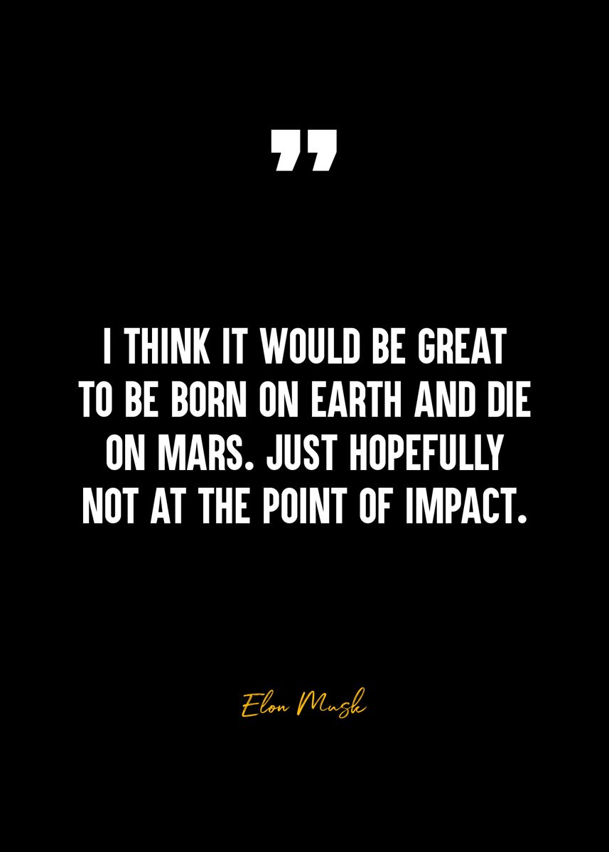 'Elon Musk Mars Quote' Poster, picture, metal print, paint by Maju Jaya ...