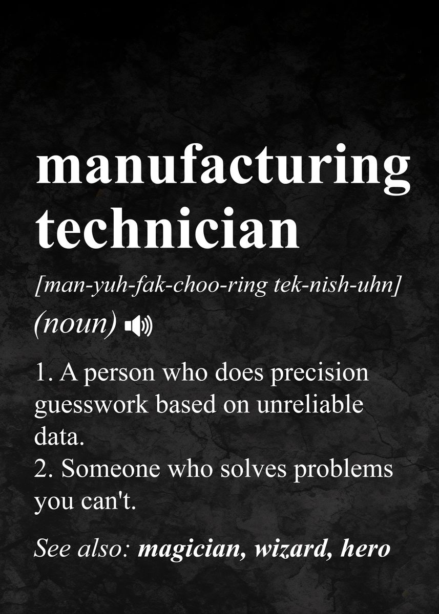 'Manufacturing Technician Definition' Poster, picture, metal print ...