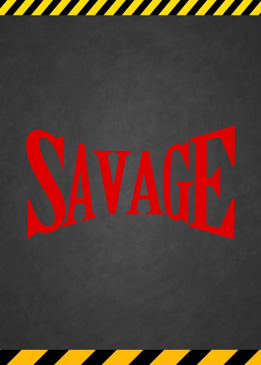 'Savage Text Art' Poster, picture, metal print, paint by Code Black ...