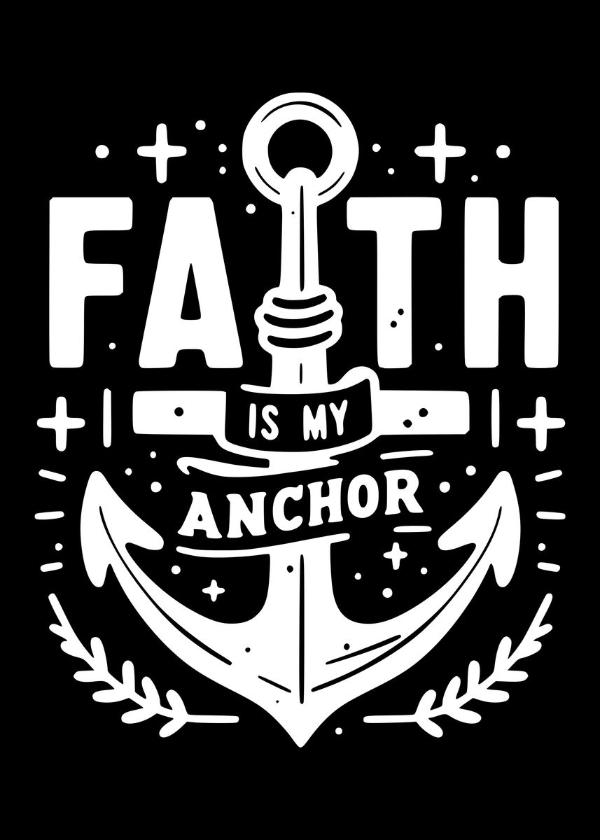 'Faith Anchor Design' Poster, picture, metal print, paint by Francois ...