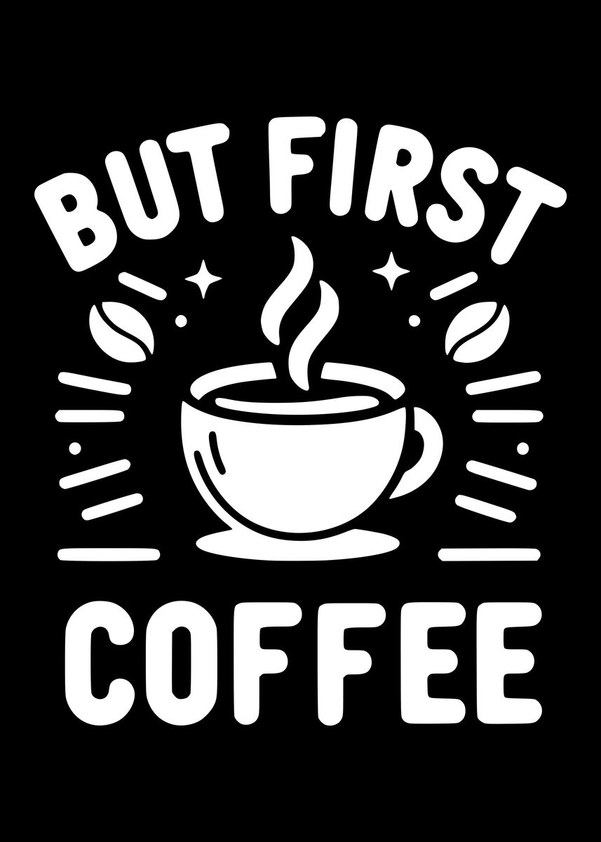 'But First, Coffee' Poster, picture, metal print, paint by Francois ...