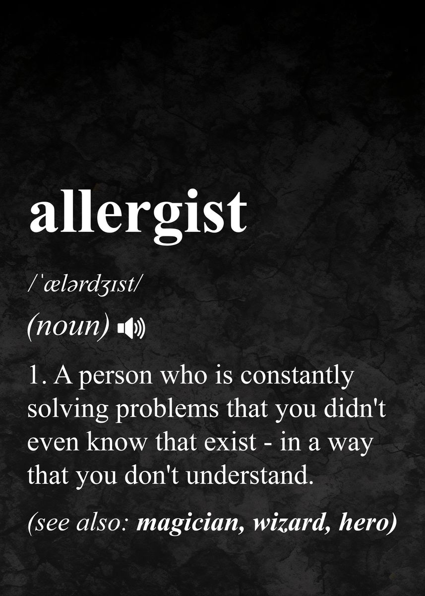 'Allergist Work Definition ' Poster, picture, metal print, paint by ...