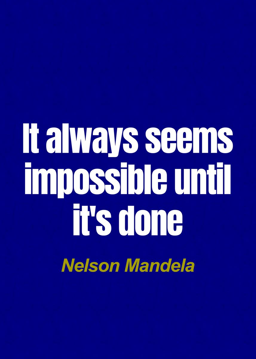'Nelson Mandela Quote' Poster, picture, metal print, paint by TENTEN09 ...