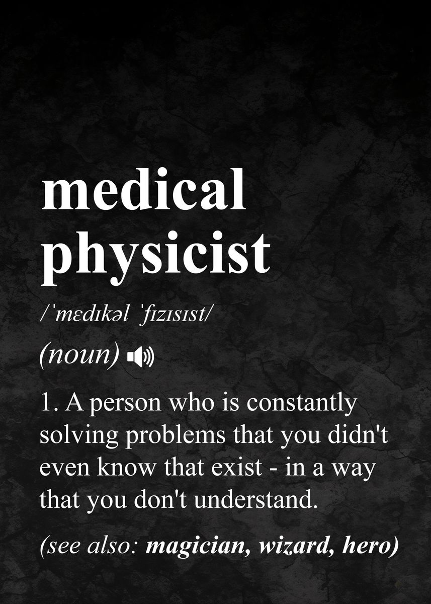 'Medical Physicist Definition' Poster, picture, metal print, paint by ...