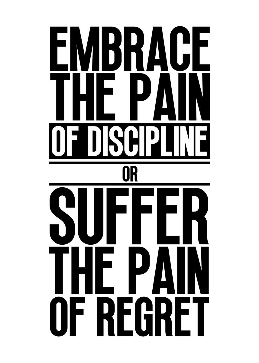 'Embrace Discipline or Regret' Poster, picture, metal print, paint by ...