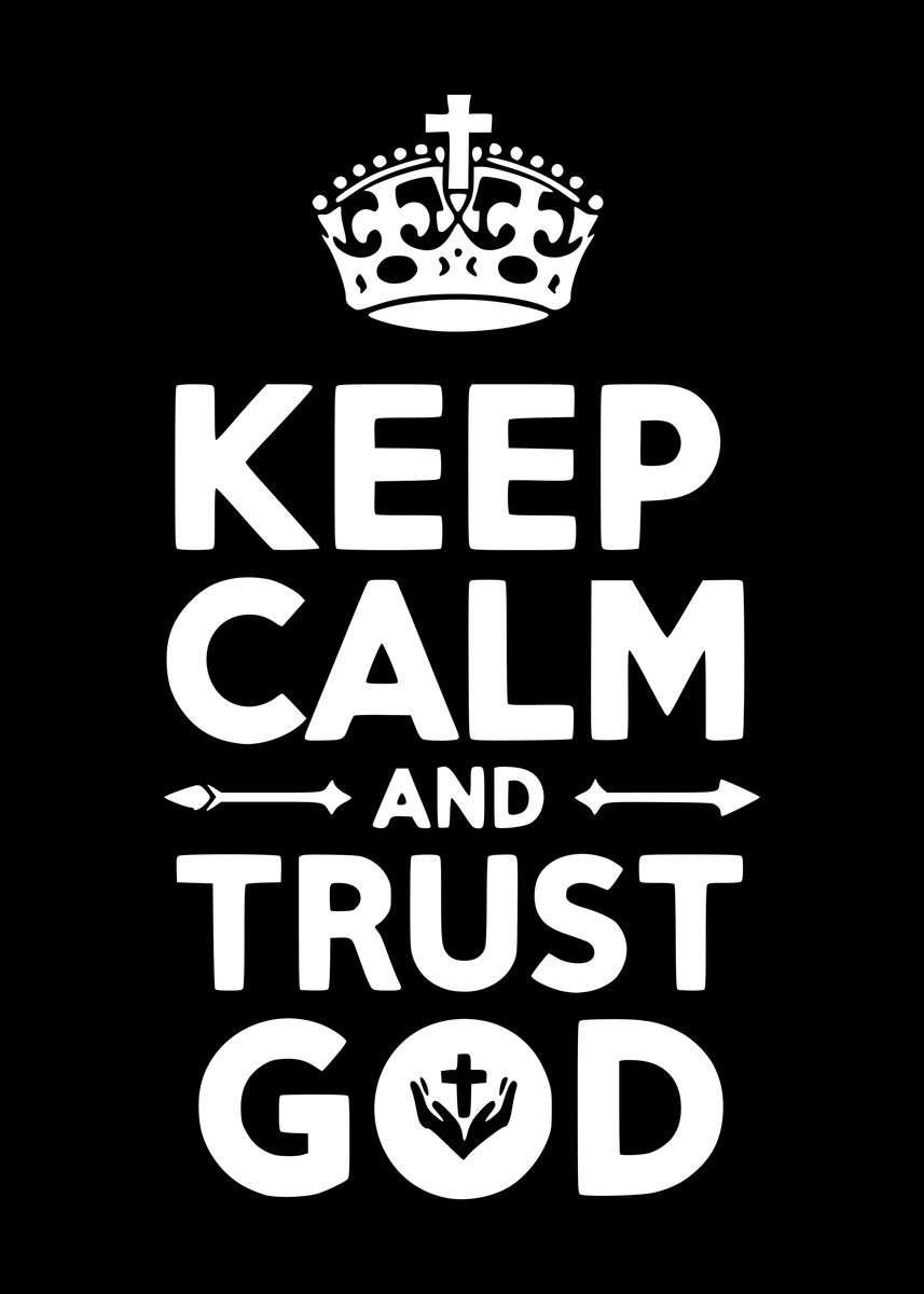 'Keep Calm and Trust God' Poster, picture, metal print, paint by ...