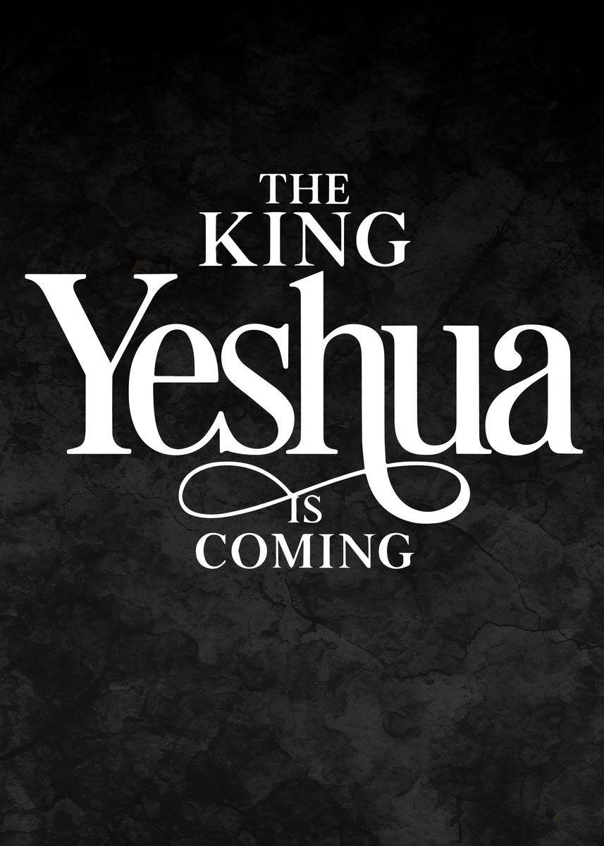 'The King Yeshua is Coming' Poster, picture, metal print, paint by ...