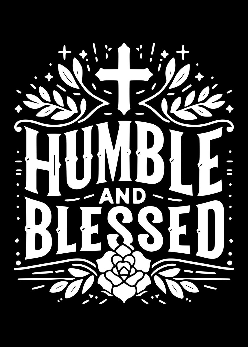 'Humble and Blessed' Poster, picture, metal print, paint by Francois ...