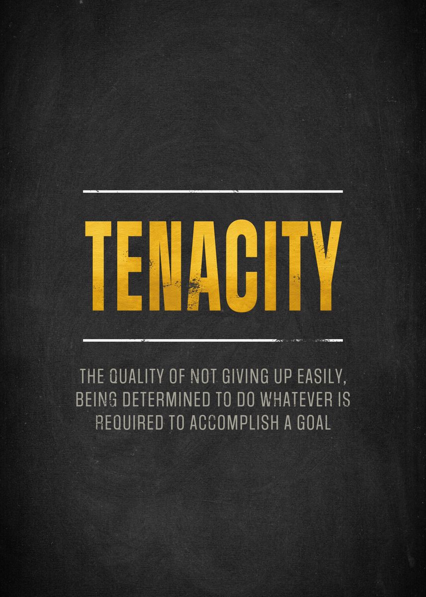 'Tenacity Quote Poster' Poster, picture, metal print, paint by ...