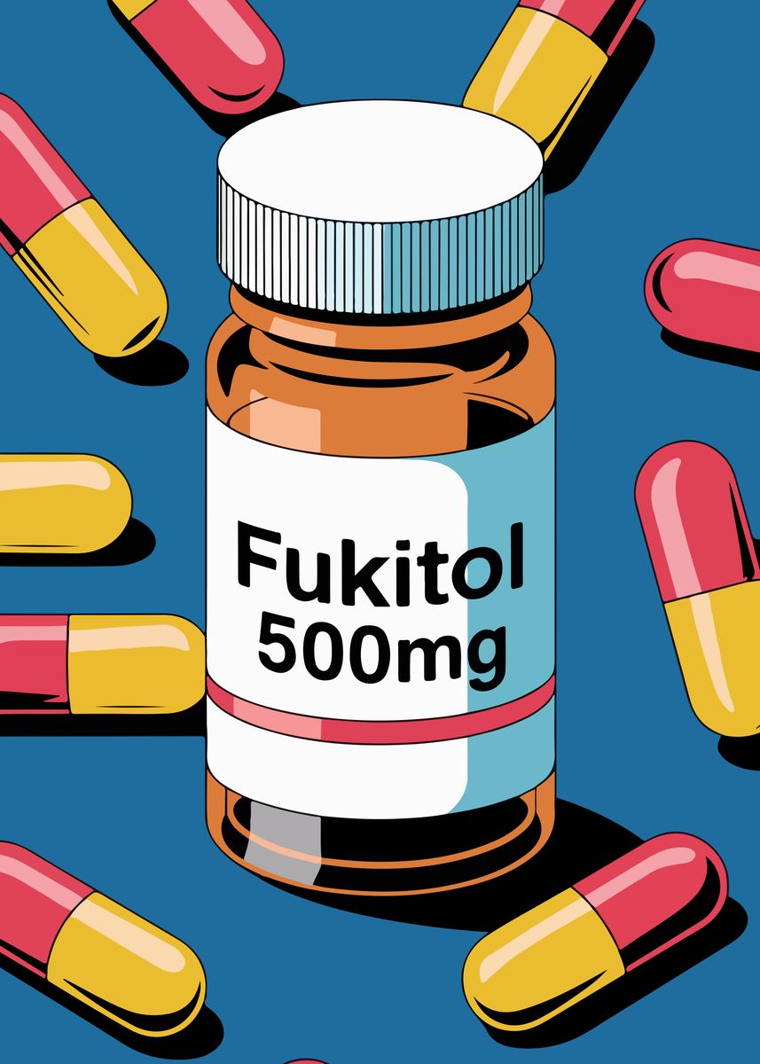 'Fukitol 500mg Pills' Poster, picture, metal print, paint by ...