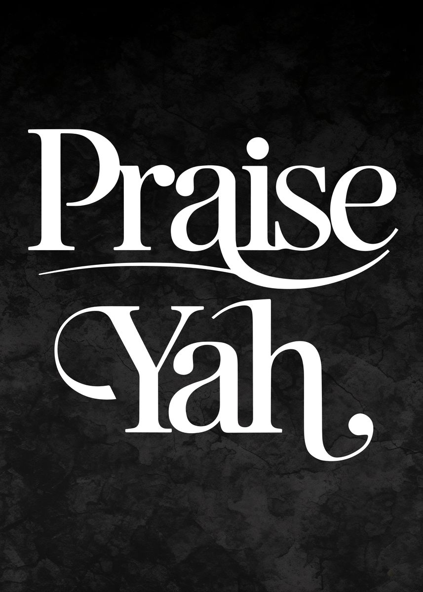 'Praise Yah Hebrew Yahshua Yahweh' Poster, picture, metal print, paint ...