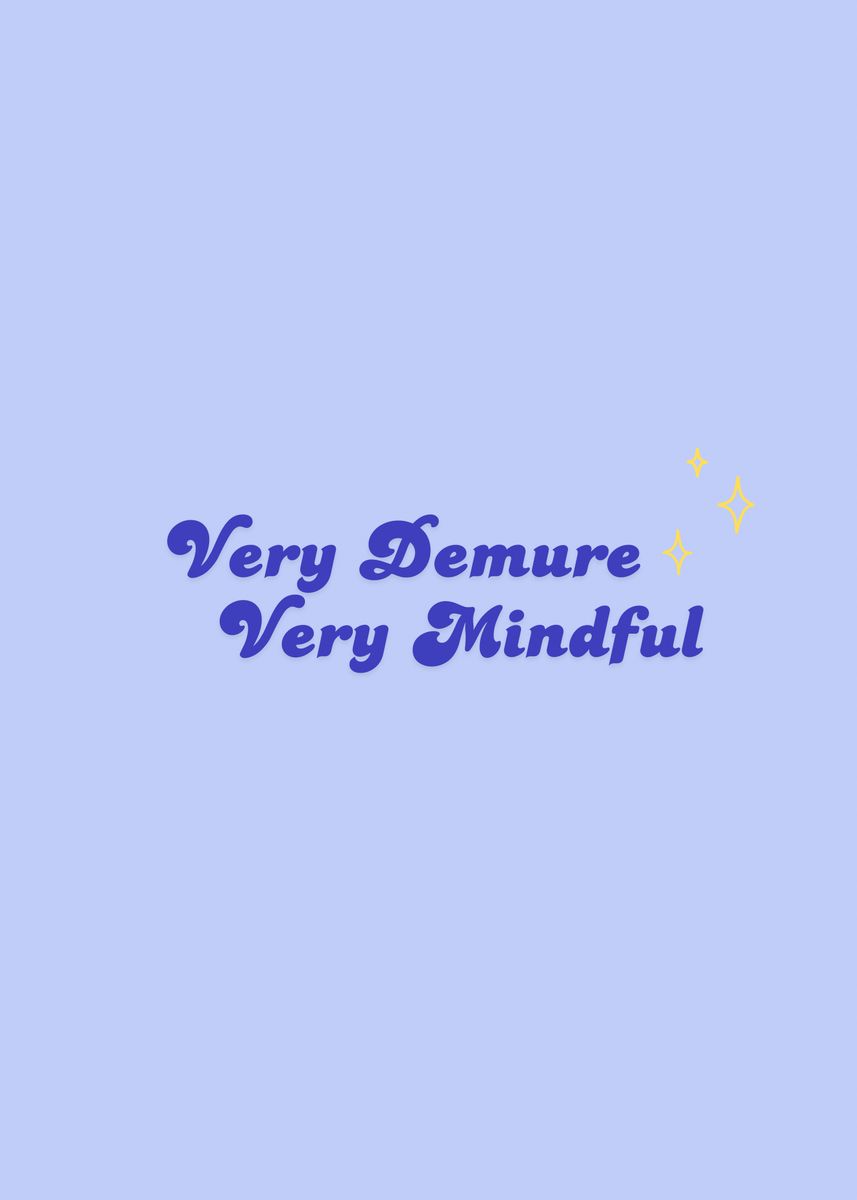 'Very Demure Very Mindful Quote' Poster, picture, metal print, paint by ...