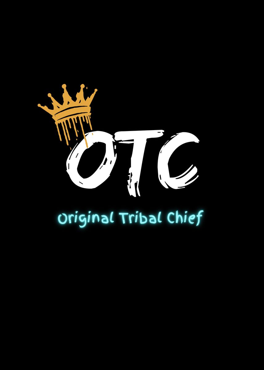 'OTC Original Tribal Chief ' Poster, picture, metal print, paint by ...