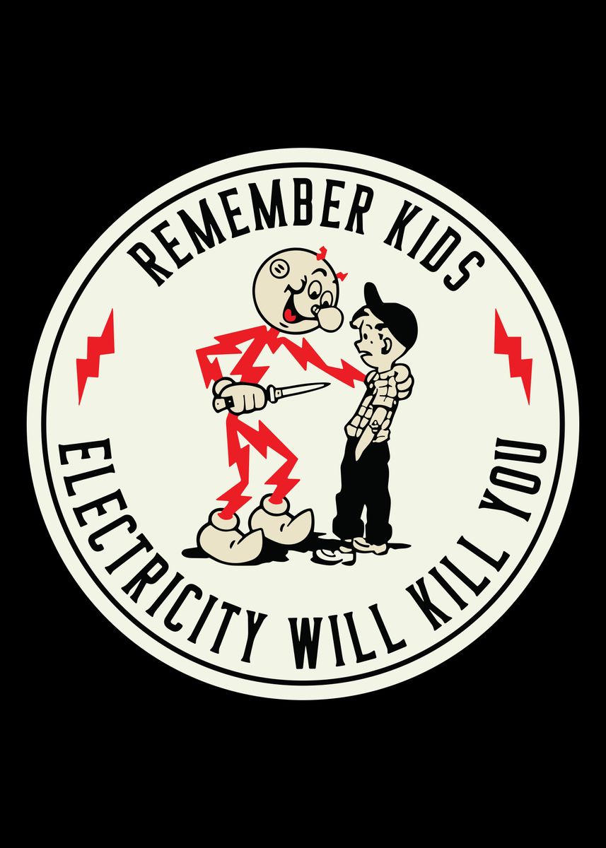 'Electricity Will Kill You' Poster, picture, metal print, paint by ...