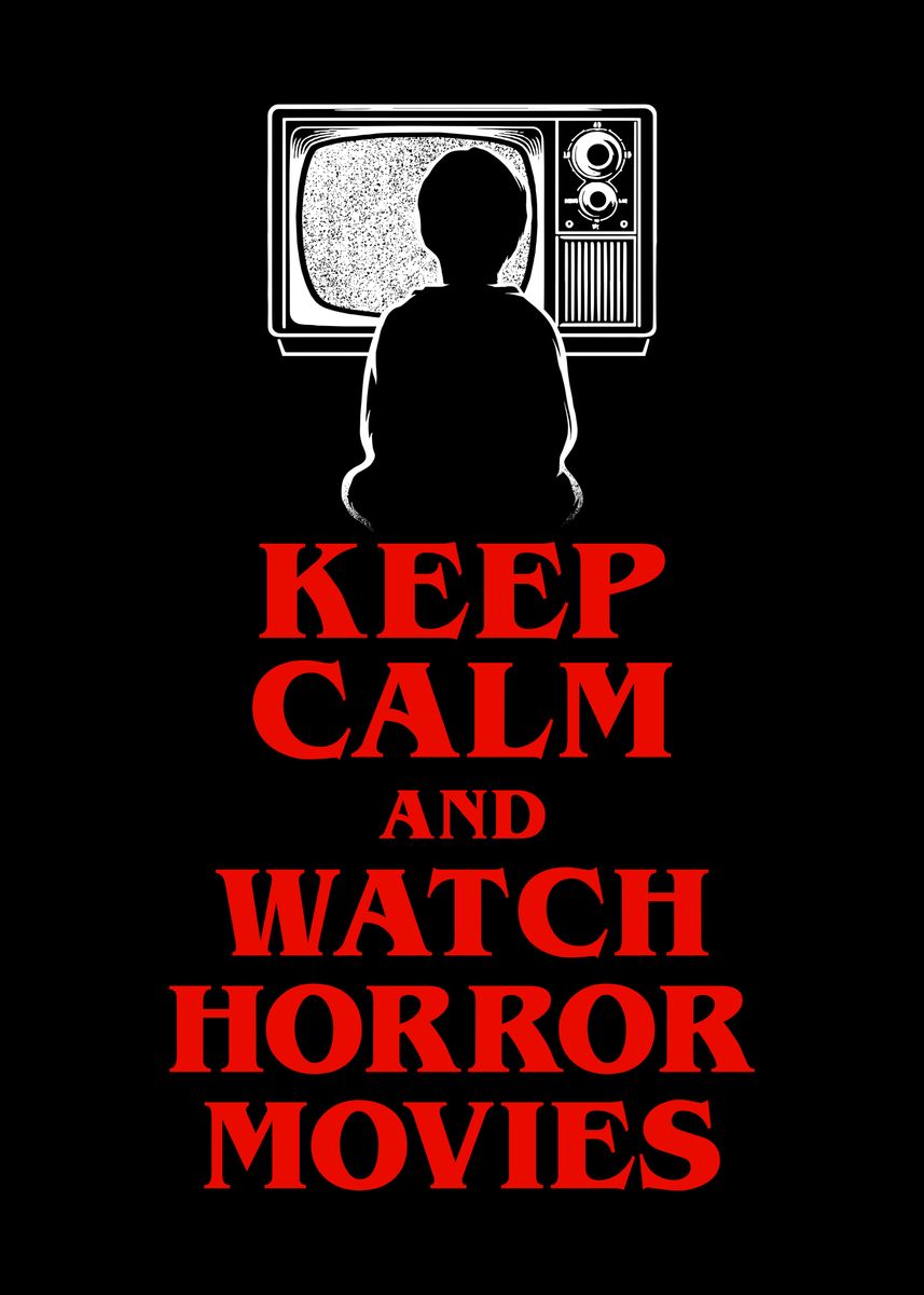 'Keep Calm And Watch Horror Movies' Poster, picture, metal print, paint ...