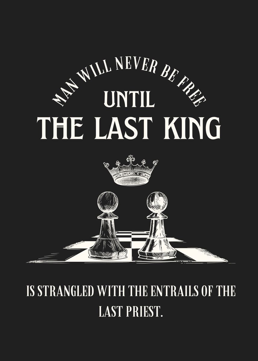 'Last King Quote' Poster, picture, metal print, paint by Yanto64 | Displate
