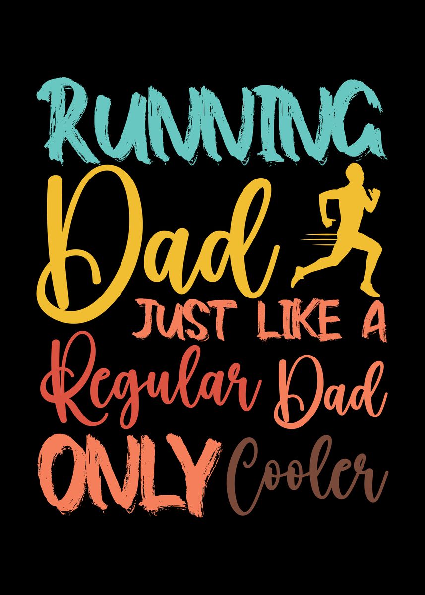 'Running Dad Just Like A Regular Dad Only Cooler Fitness Humor' Poster ...