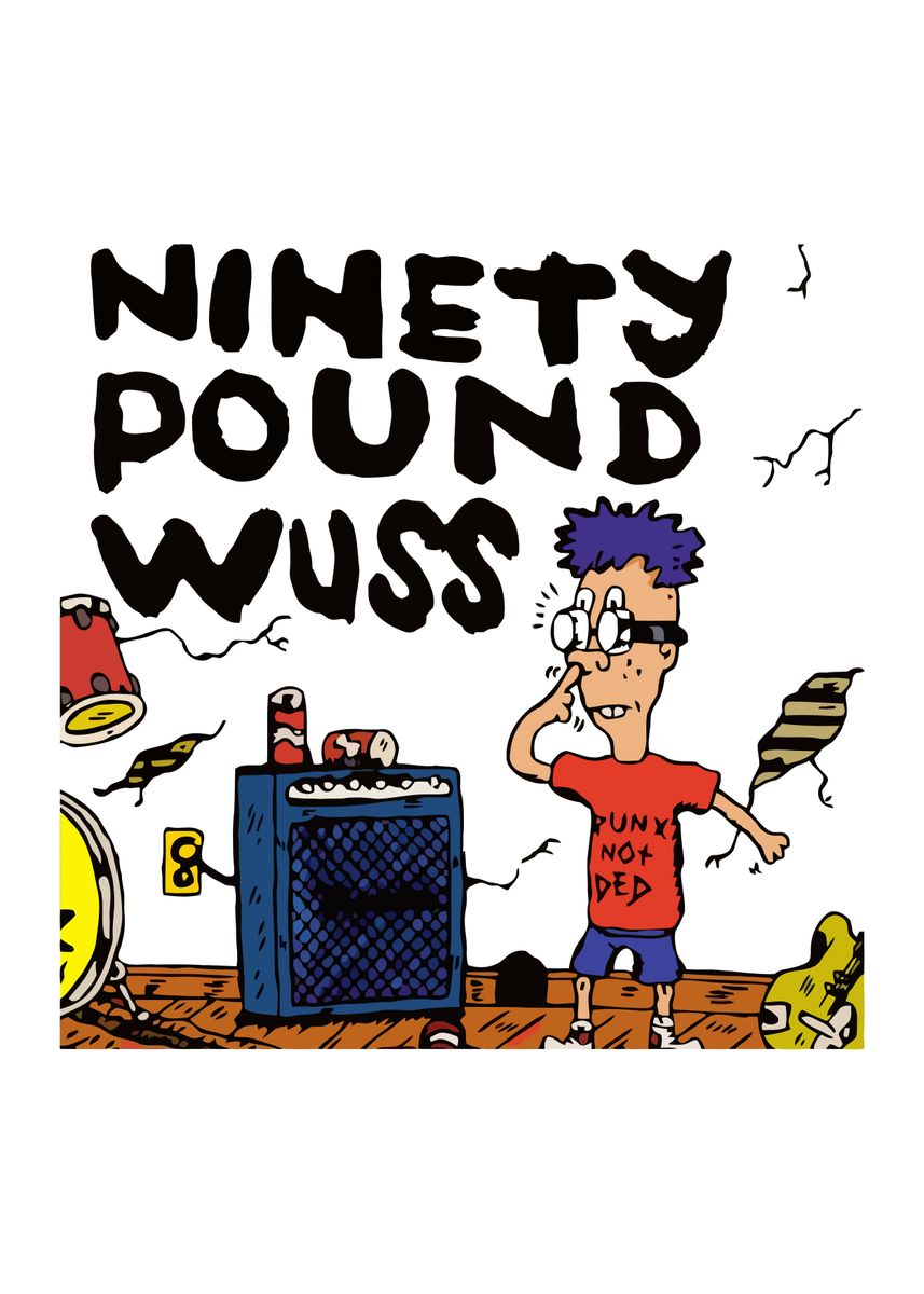'Ninety Pound Wuss Punk Not Dead' Poster, picture, metal print, paint ...