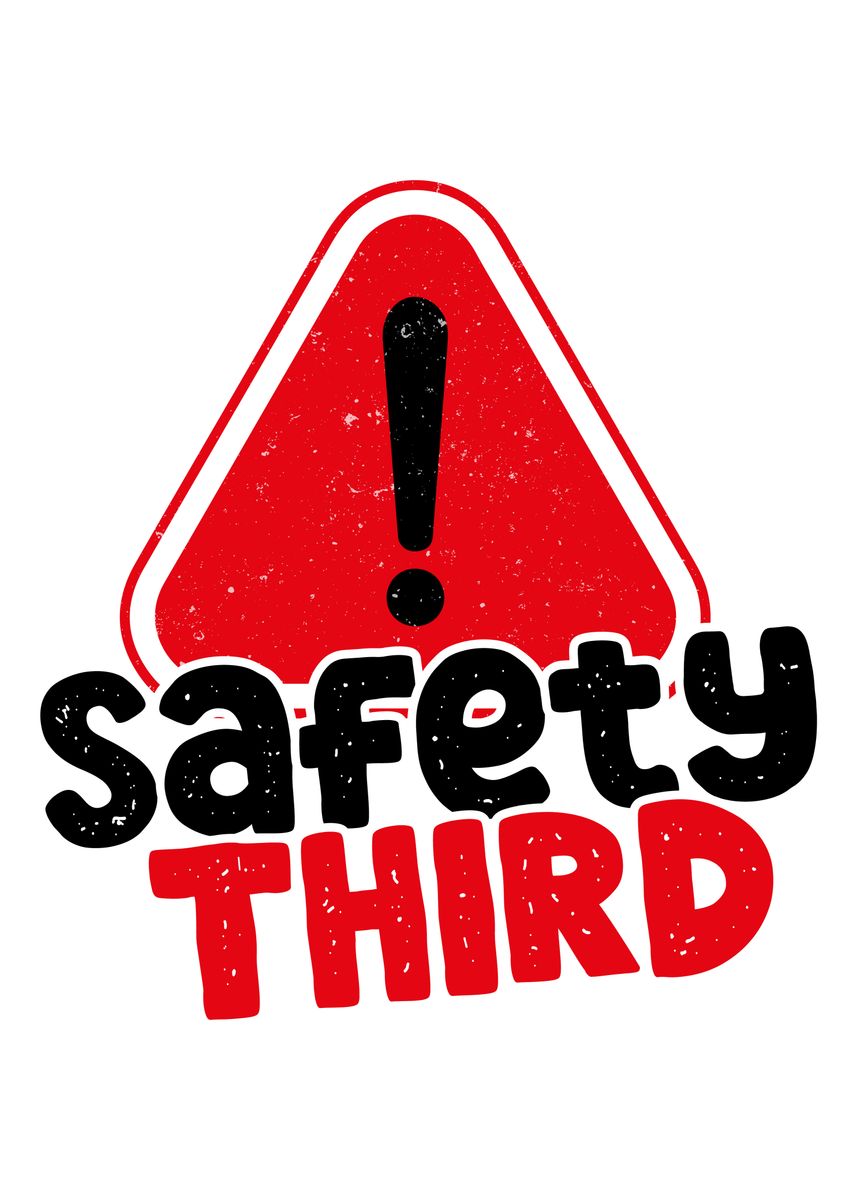 'Safety Third Graphic' Poster, picture, metal print, paint by Henzo ...